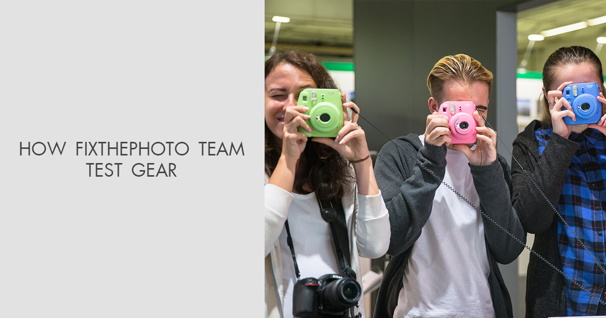 How We Test and Rate at FixThePhoto