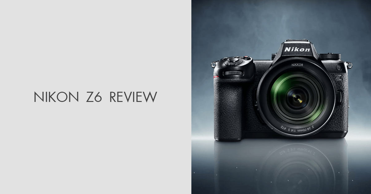 Nikon Z6 Review: Is It Powerful Enough for Pros?