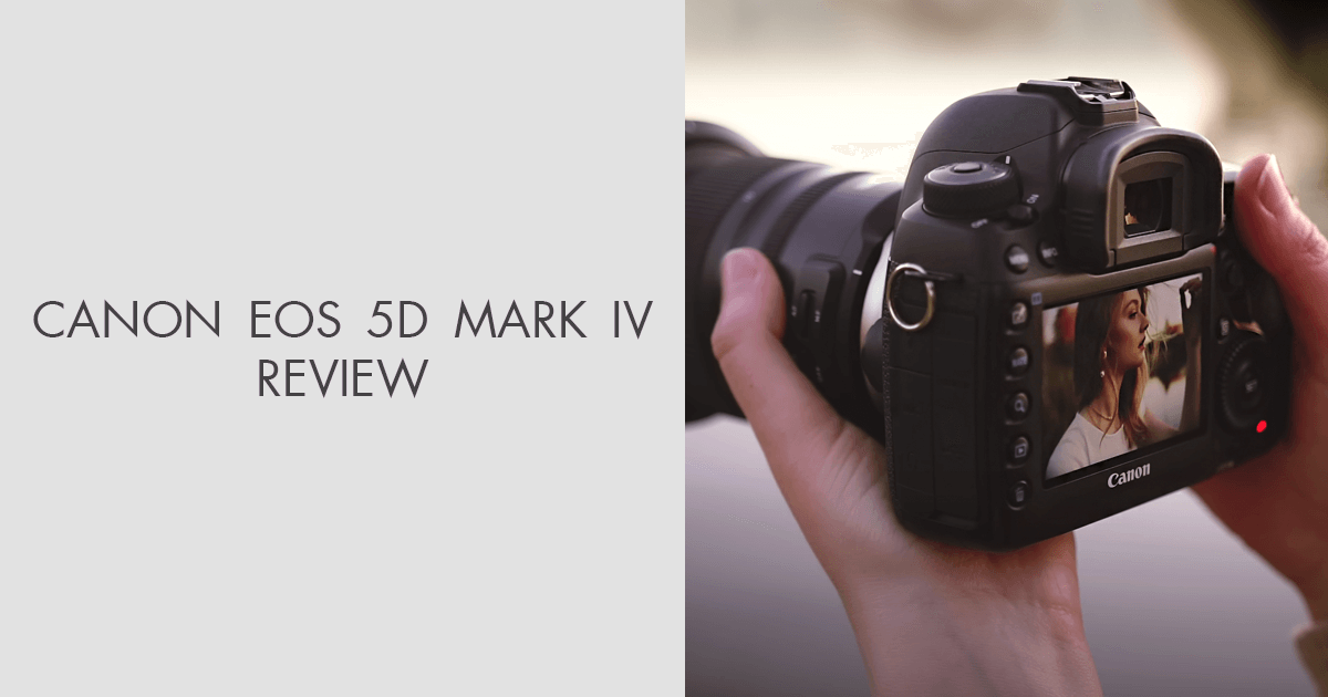 Canon EOS 5D Mark IV Review: Dream or Beginner’s Trap?