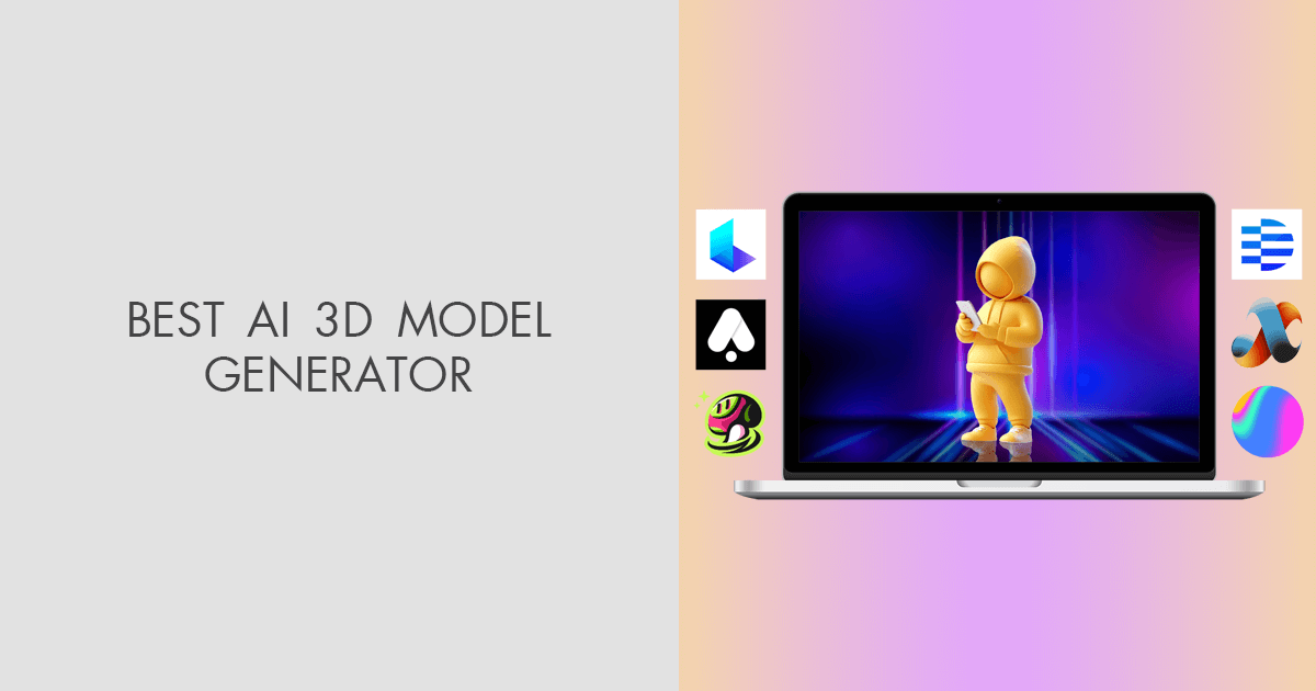Best AI 3D Model Generators [Images, Videos, Text into 3D]