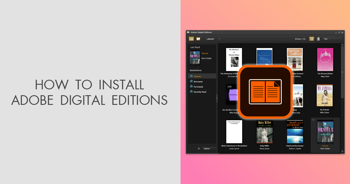 How to Install Adobe Digital Editions [PC, Mac, iPad, Android]