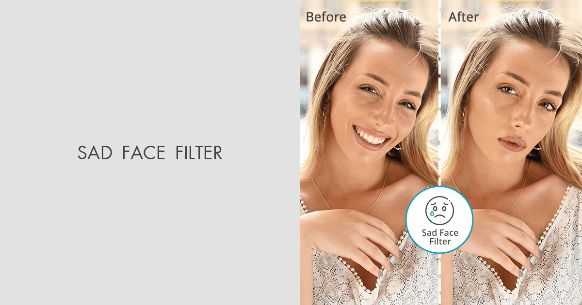 Sad Face Filter App Online [First Photo FREE]