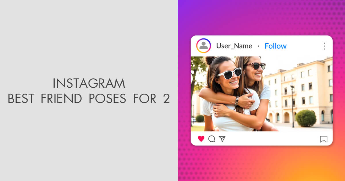 Instagram Best Friend Poses for 2 That Go Viral Fast