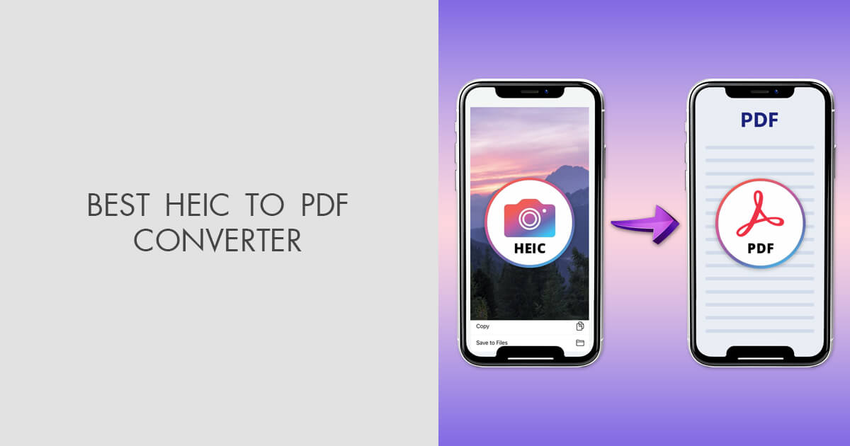 7 Best HEIC to PDF Converters in 2026 [Windows, Mac & Online]