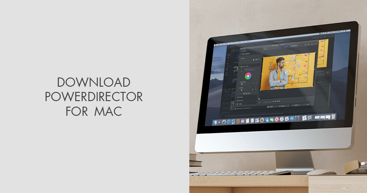 Download PowerDirector for Mac Free (2025 Latest Version)