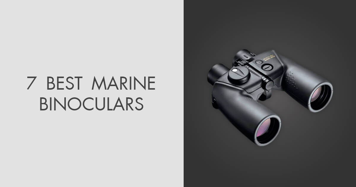 7 Best Marine Binoculars to Buy in 2025
