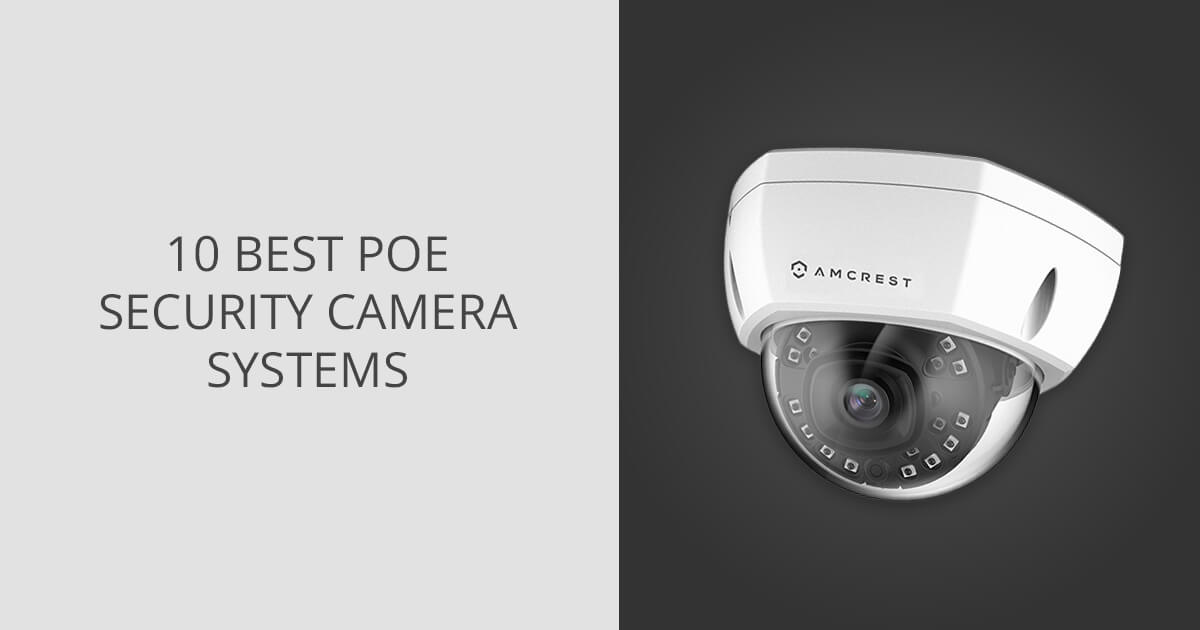 10 Best PoE Security Camera Systems in 2025