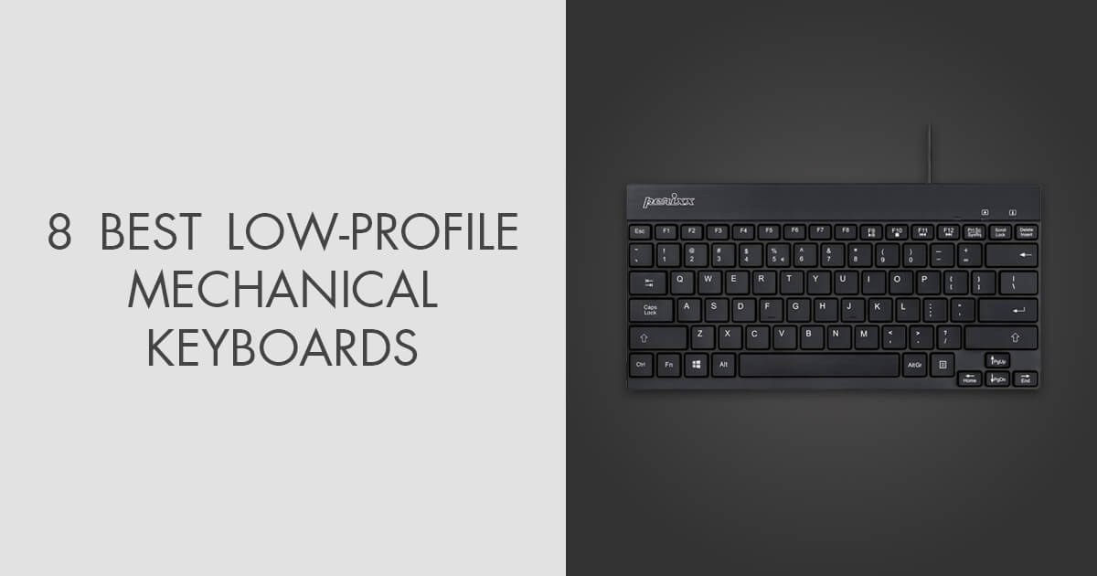 6 Best Low-Profile Mechanical Keyboards in 2024