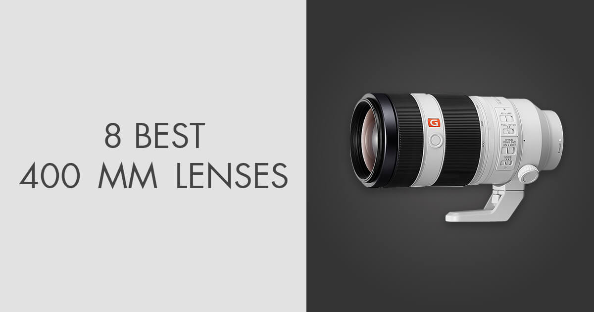 8 Best 400mm Lenses in 2025: New Models & Current Prices