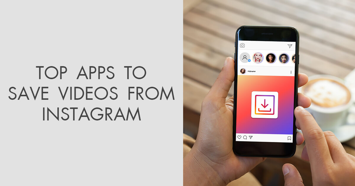8 Best Apps to Save Videos from Instagram in 2026