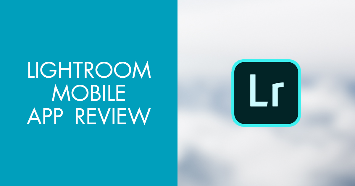 Lightroom Mobile App Review 2025