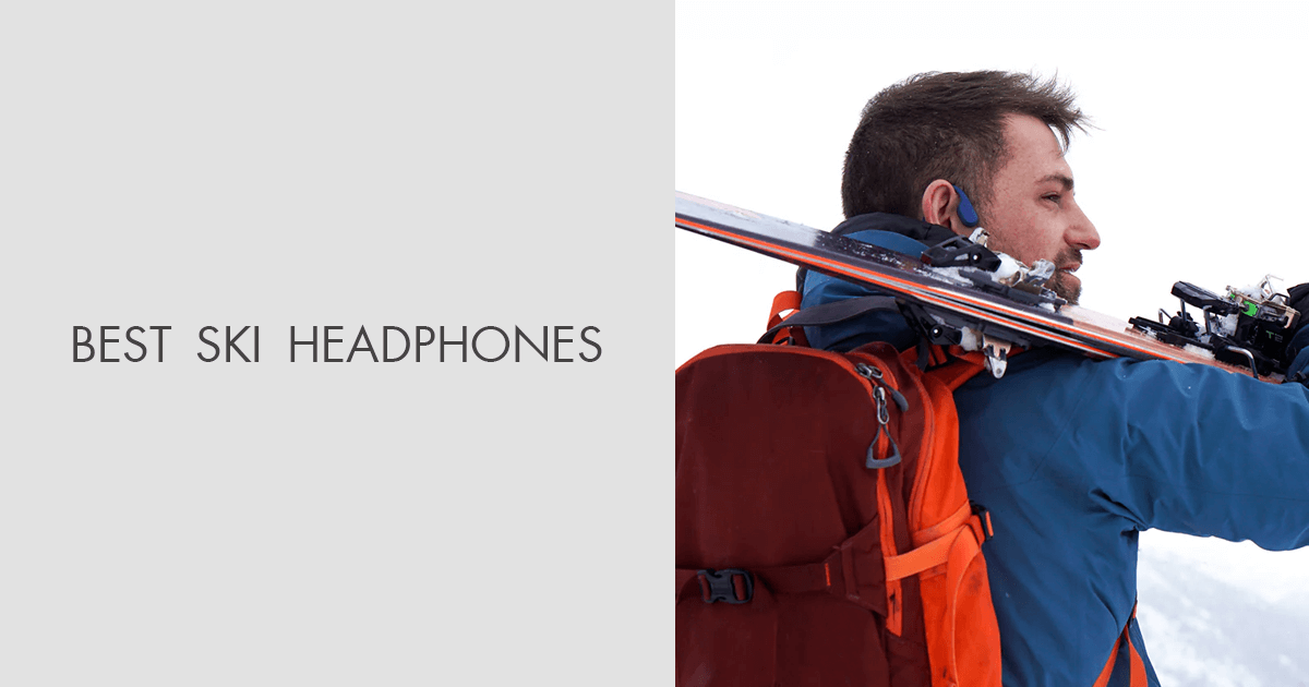 9 Best Ski Headphones for Your Next Adventure
