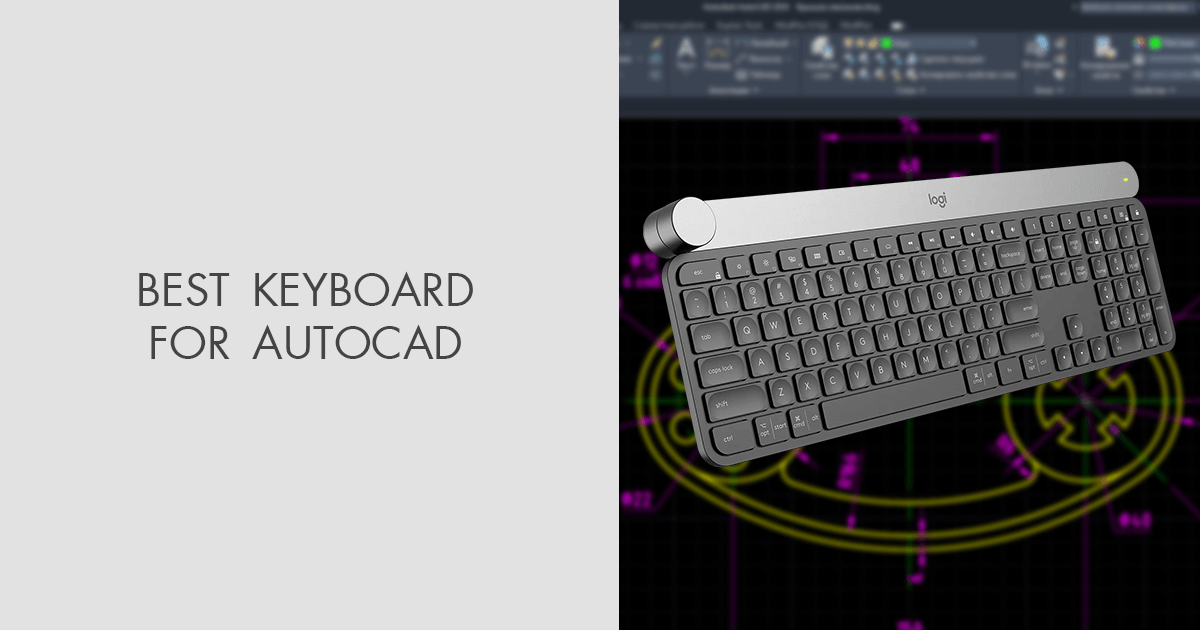 9 Best Keyboards for AutoCAD [Ergonomic & Programmable]