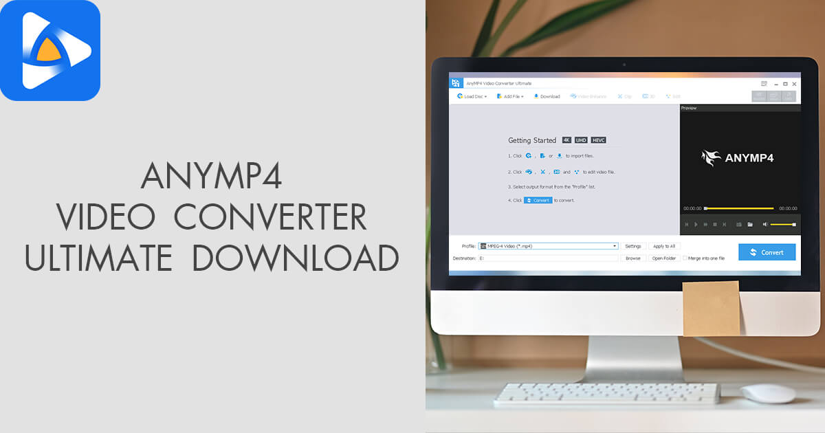 Anymp4 Video Converter Ultimate Download