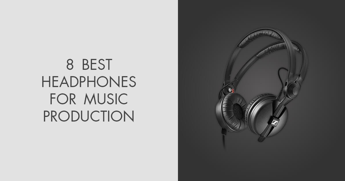 8 Best Headphones For Music Production in 2025