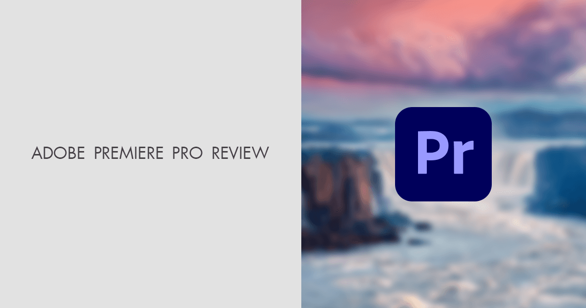 Adobe Premiere Pro Review 2025: Benefits & Features