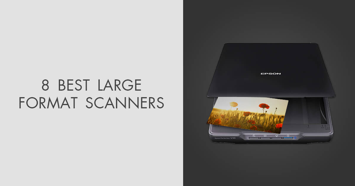 8 Best Large Format Scanners in 2025