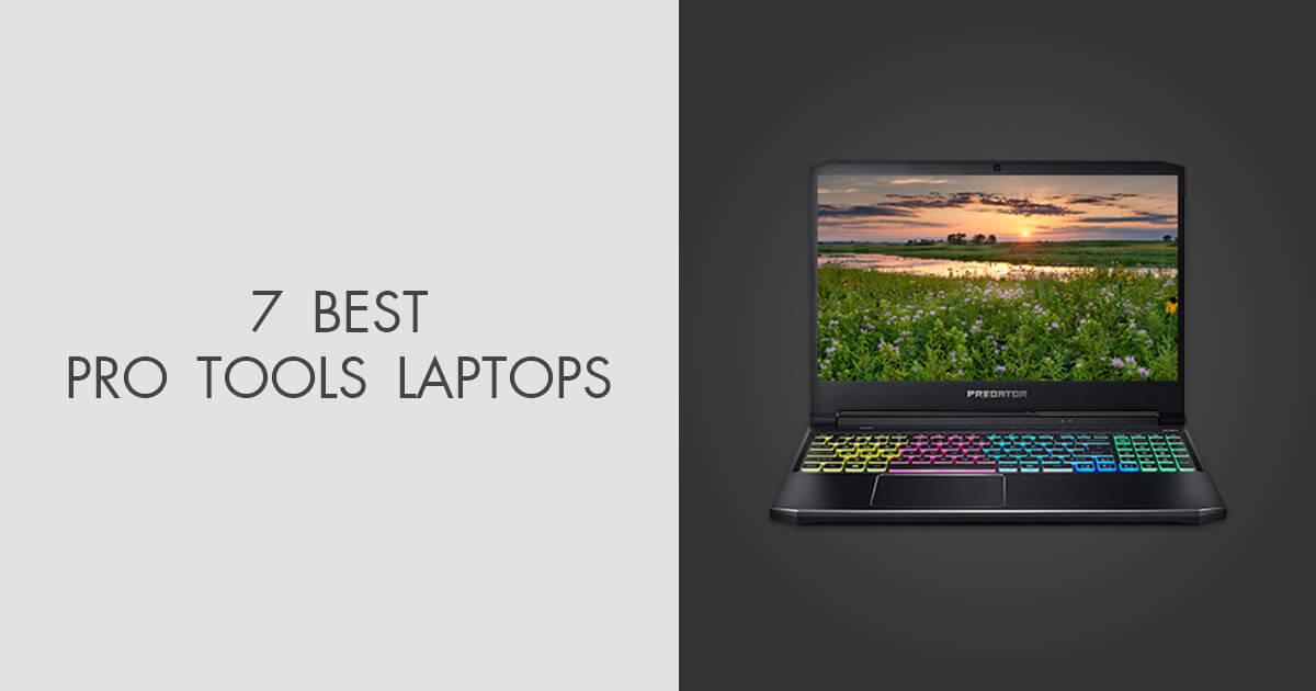 7 Best Laptops Pro Tools to Buy in 2025