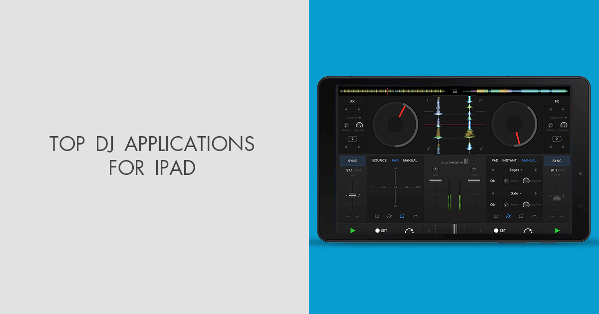5 Best DJ Applications For iPad in 2025