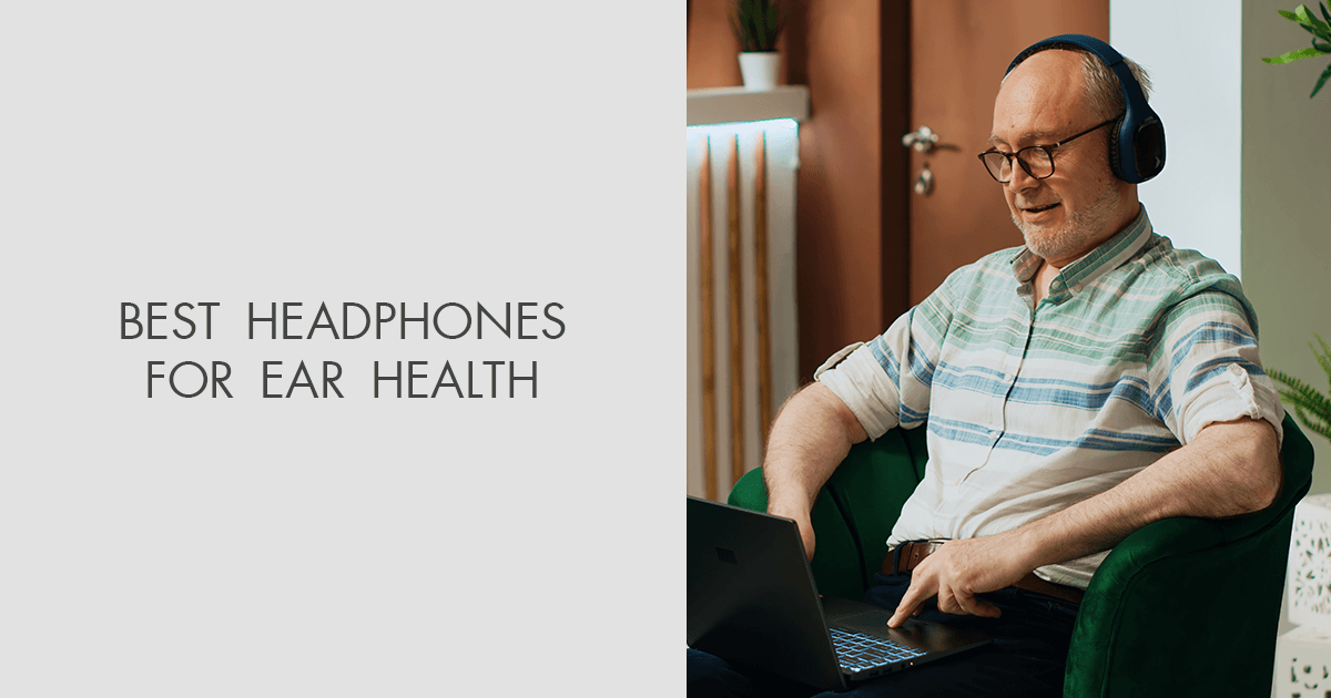 9 Best Headphones for Ear Health to Avoid Ear Infections