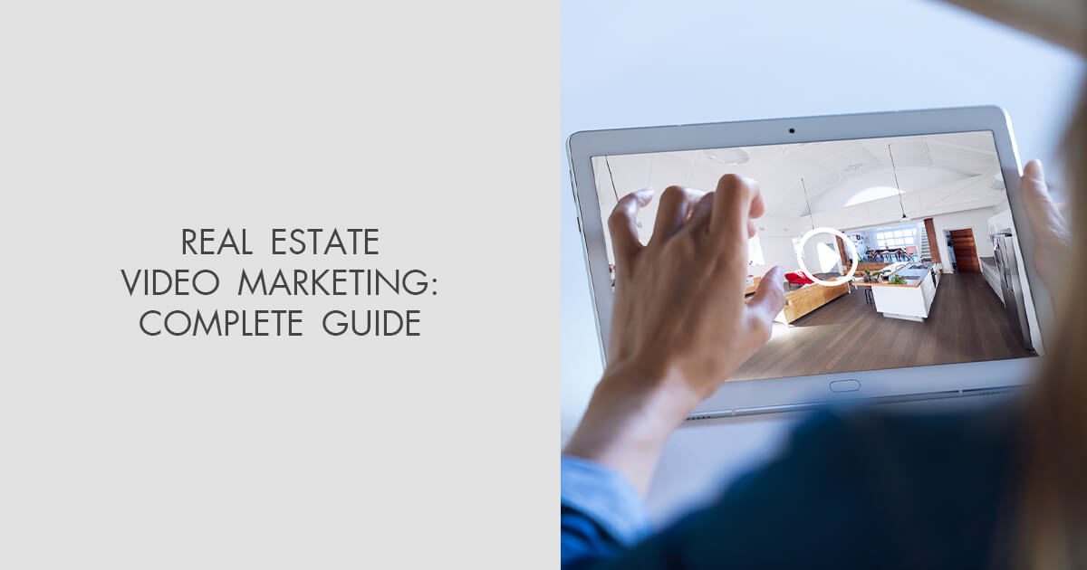 Real Estate Video Marketing: Complete Guide