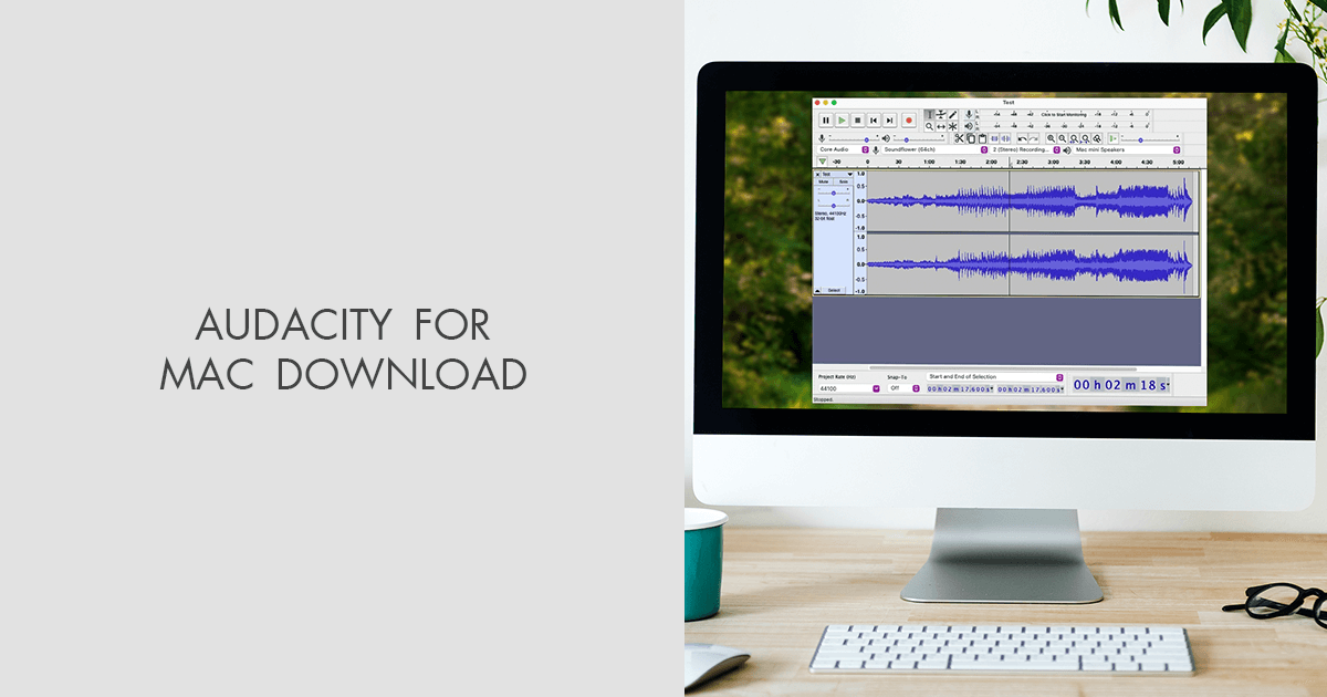 Audacity for Mac Download Free (2025 Latest)