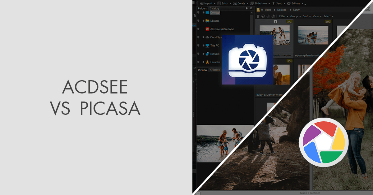 ACDSee vs Picasa: Which Software Is Better?
