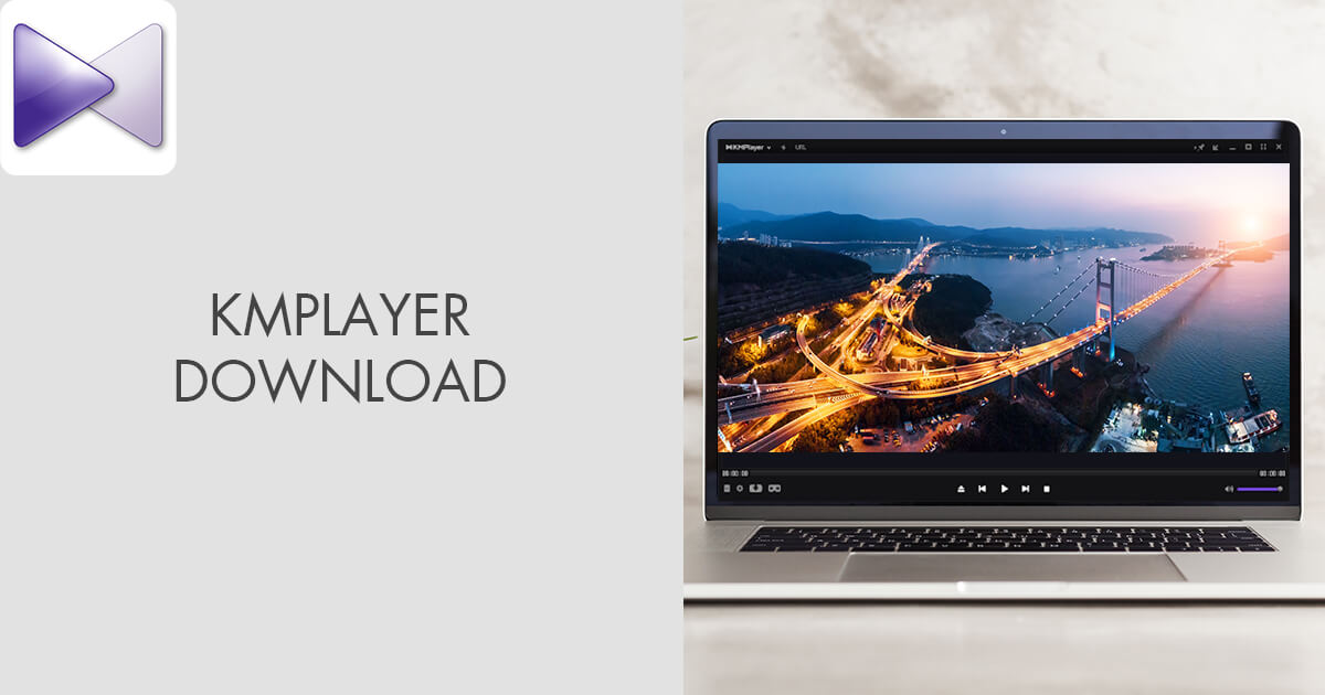 Kmplayer Download (Updated 2025 Version)