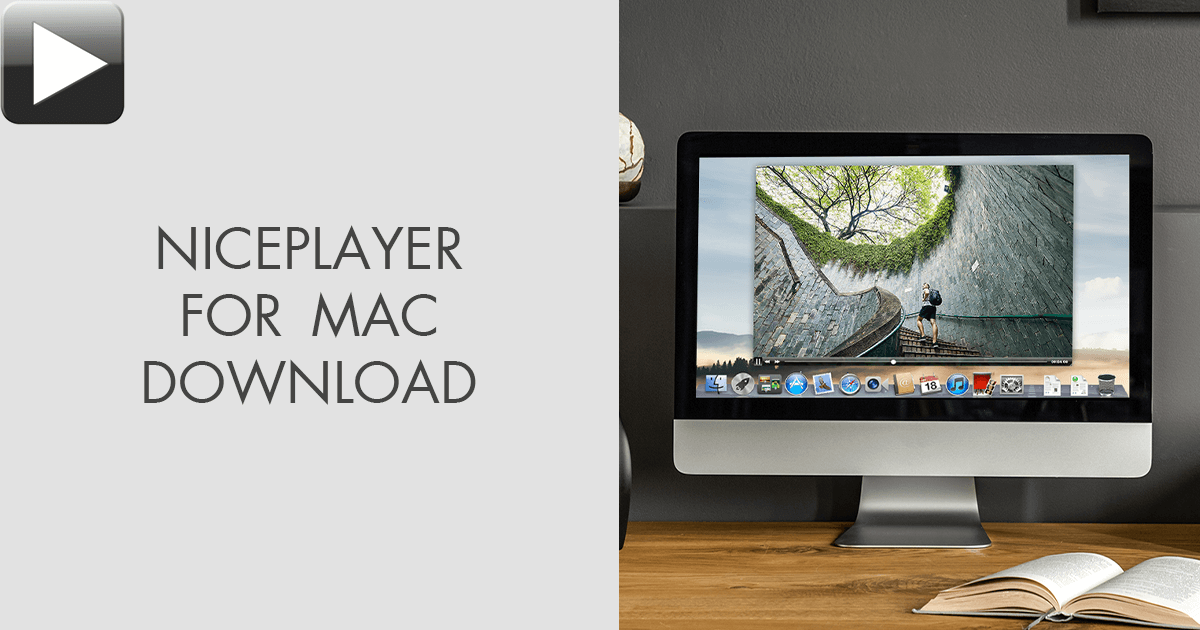 Niceplayer For Mac Download (Updated 2025 Version)