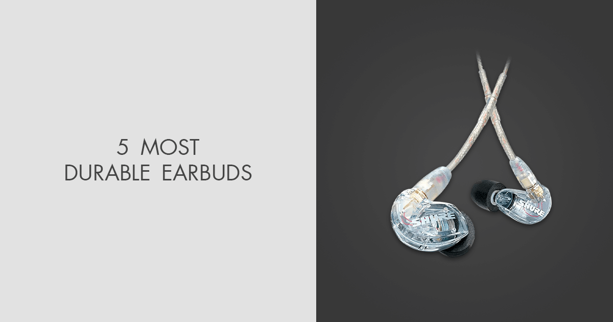 5 Most Durable Earbuds in 2026