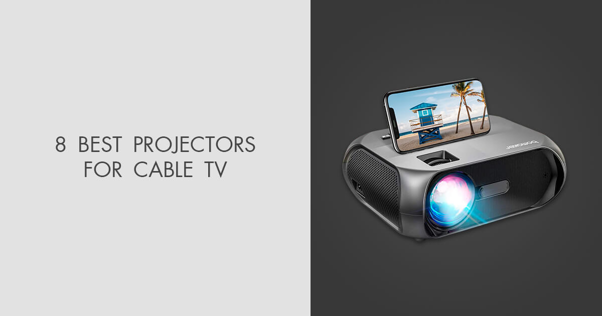 8 Best Projectors For Cable TV in 2025