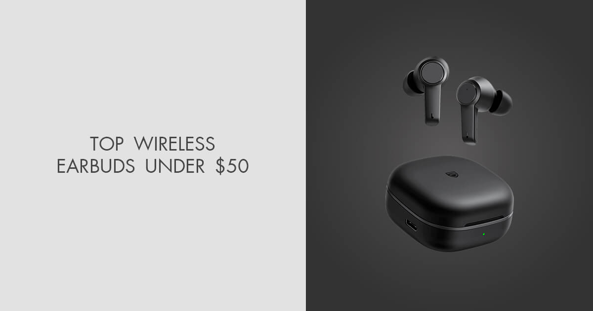 3 Best Wireless Earbuds Under $50