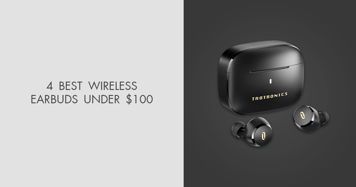 4 Best Wireless Earbuds Under $100 in 2025