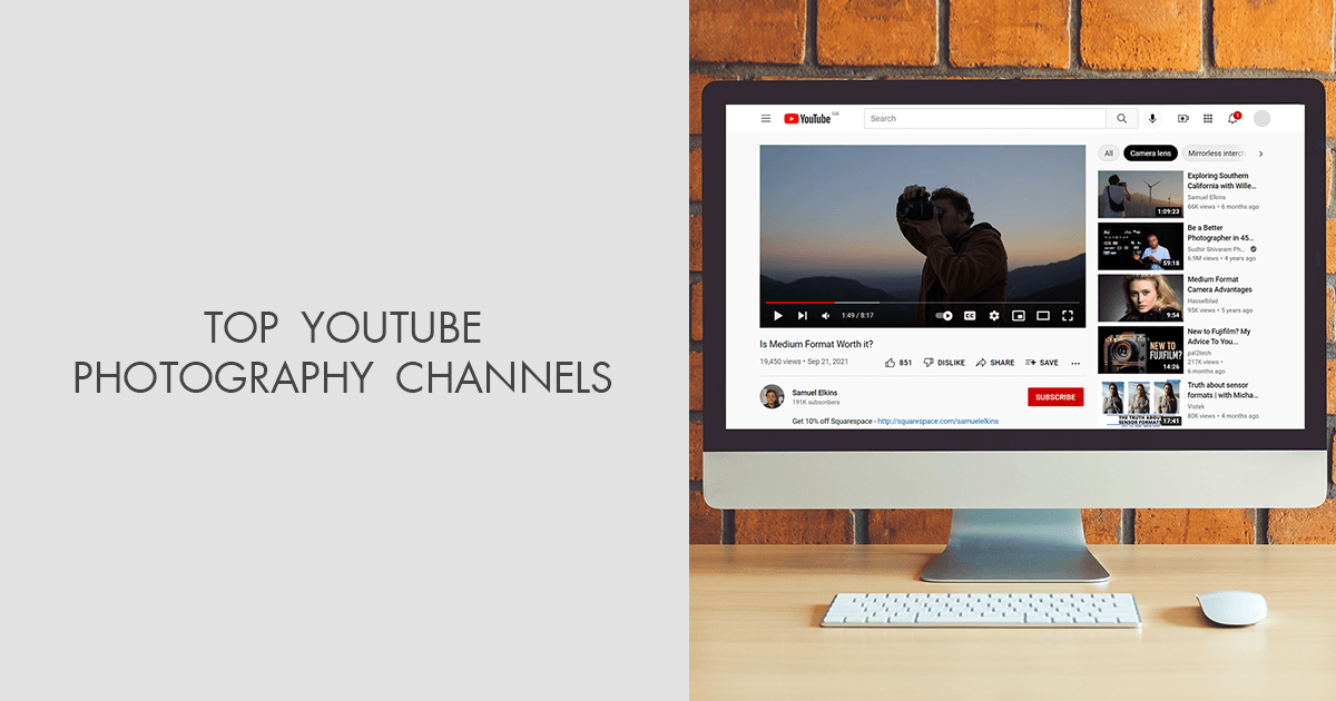 20 Best YouTube Photography Channels to Follow in 2023