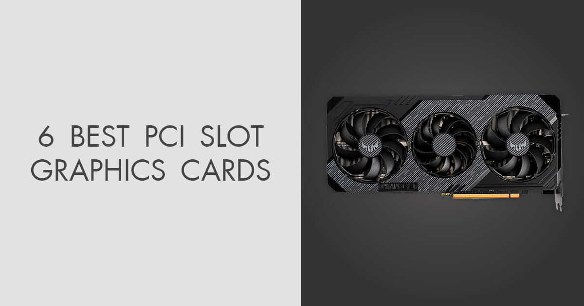 6 Best PCI Slot Graphics Cards in 2025