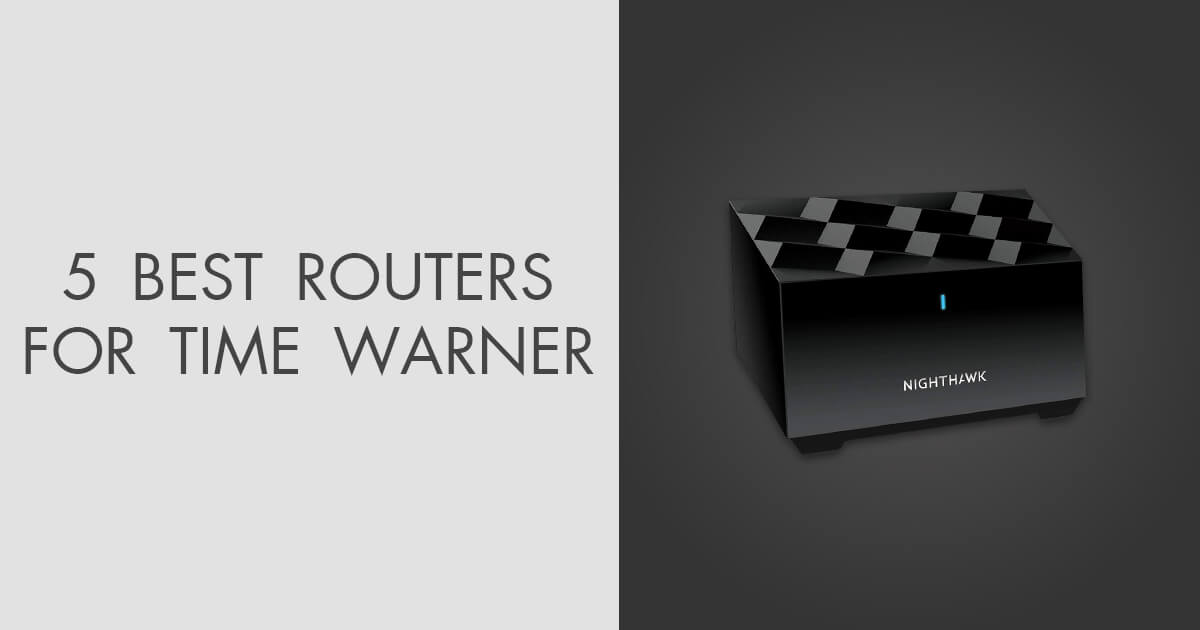 5 Best Routers for Time Warner in 2025