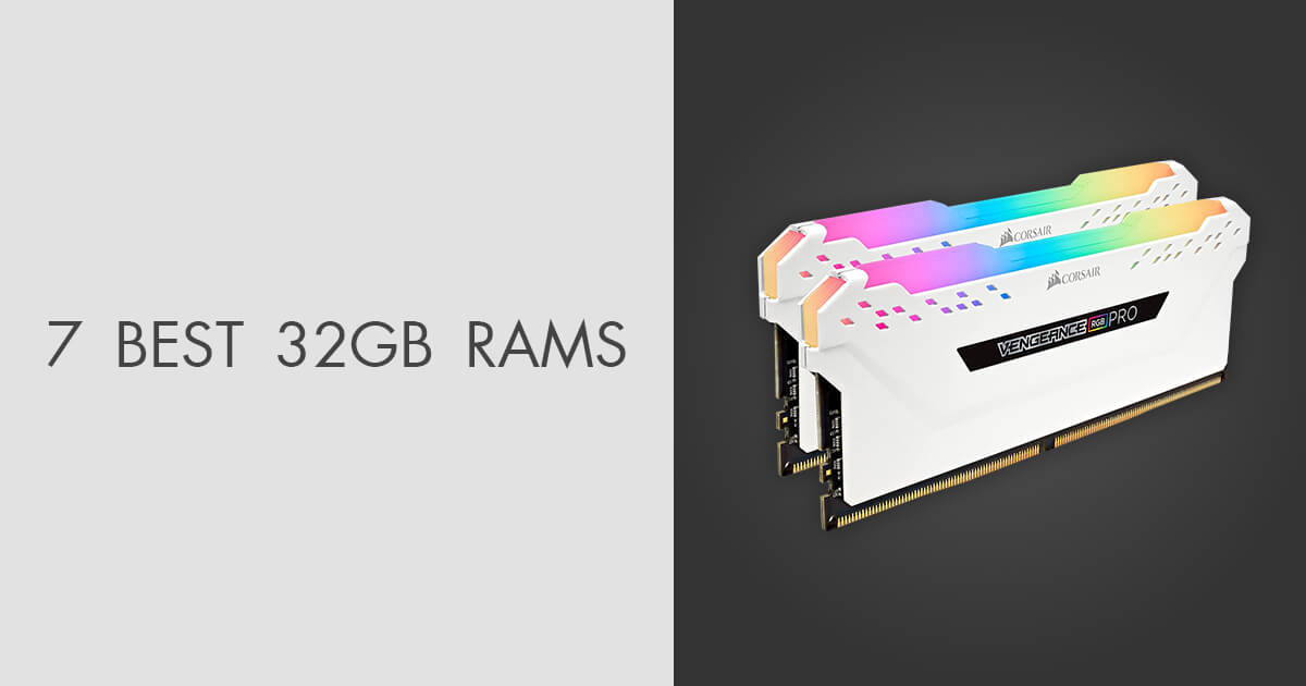 7 Best 32GB RAMs in 2025: Gaming Experts Tested