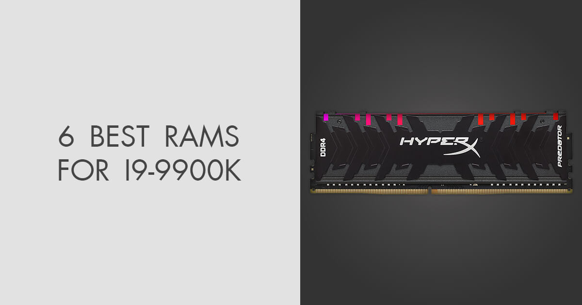 6 Best RAMs for i9-9900k in 2025
