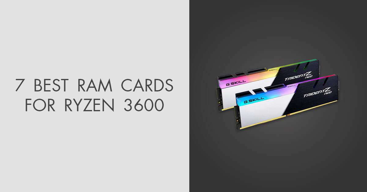 7 Best RAMs for Ryzen 3600 in 2025