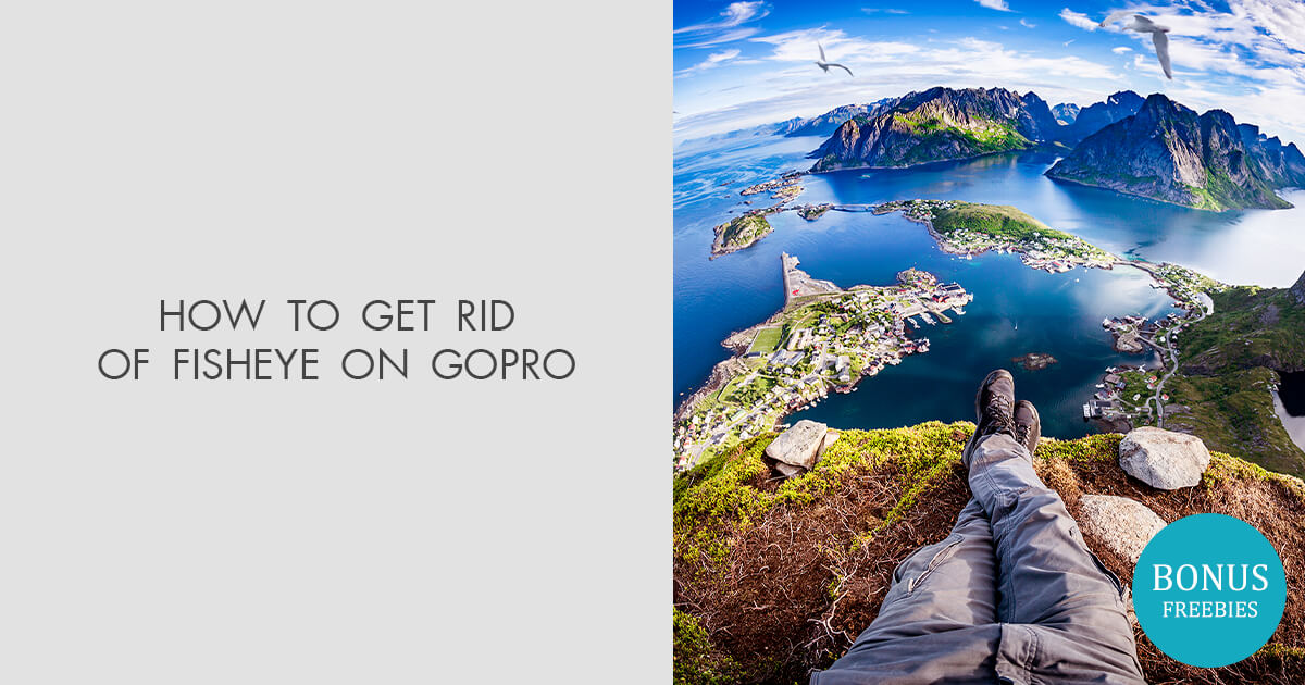 How to Get Rid of Fisheye on GoPro: 3 Simple Ways