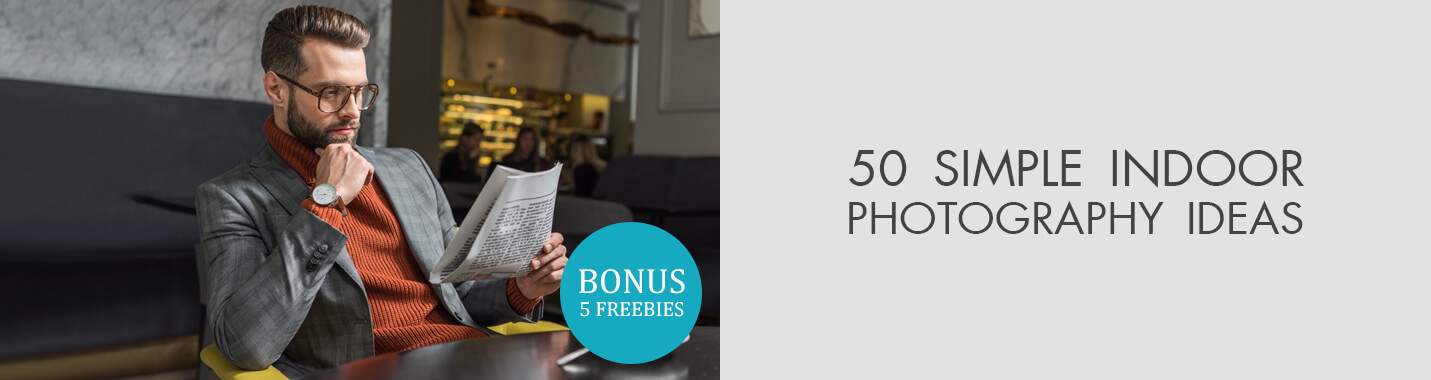 50 Unusual Indoor Photography Ideas You May Try at Home