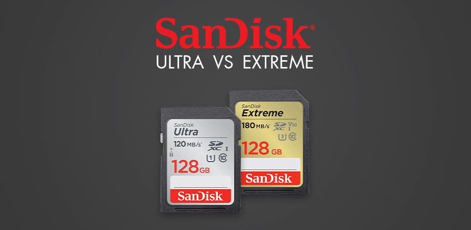 Sandisk Ultra vs Extreme: Which Memory Card Is Better?