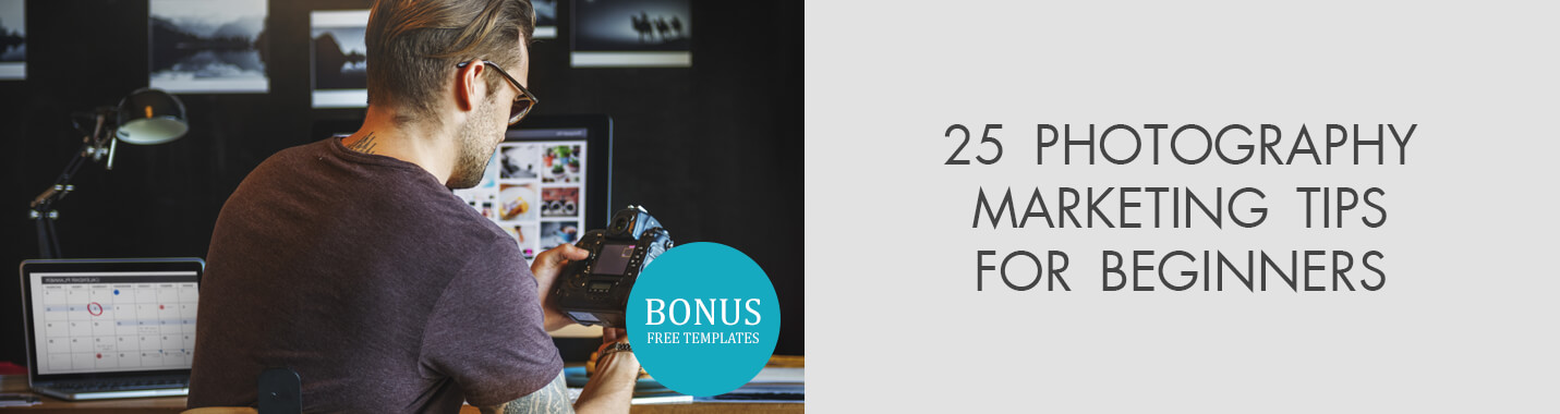 25 Photography Marketing Tips for Beginners (+Free Templates)