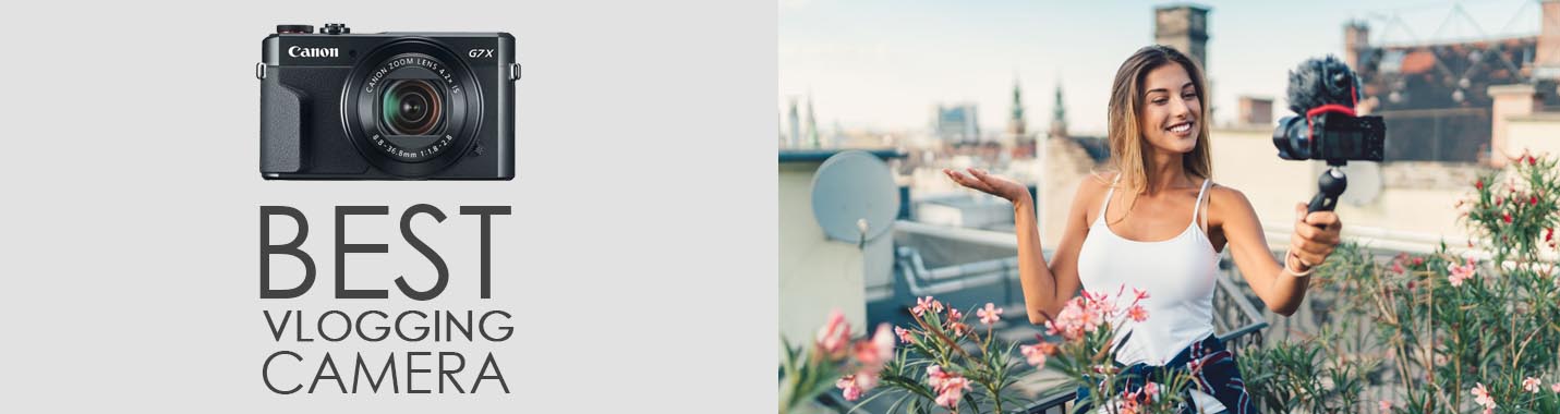 15 Best Vlogging Cameras in 2020