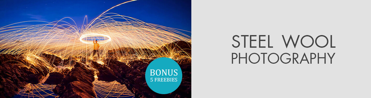 Steel Wool Photography Guide - How to Do Steel Wool Photography?