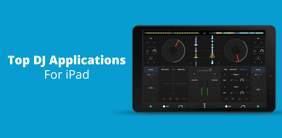 5 Best DJ Applications For iPad in 2025