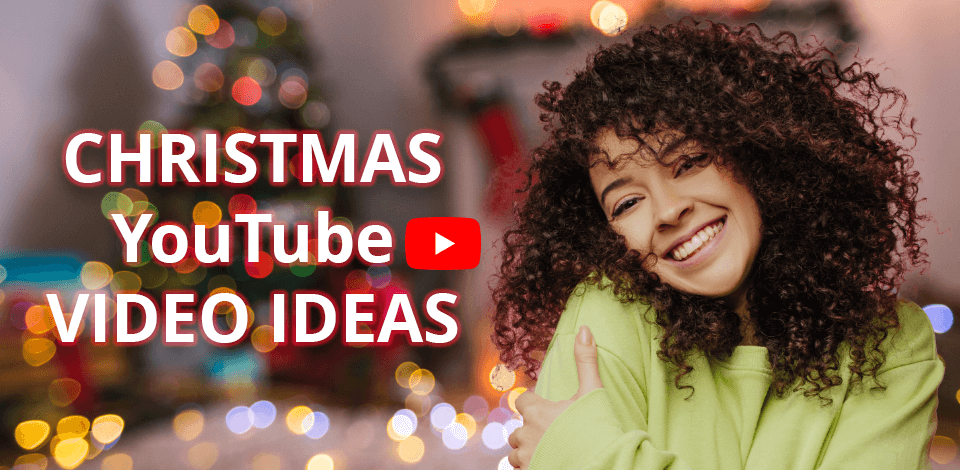 33 Christmas YouTube Video Ideas for Vlogmas Content