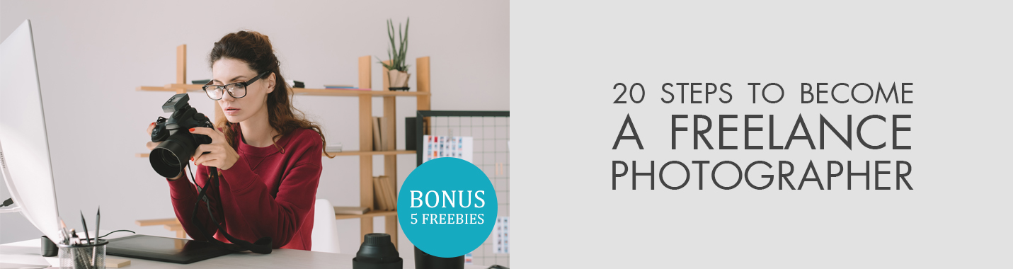 How to Become a Freelance Photographer in 20 Steps